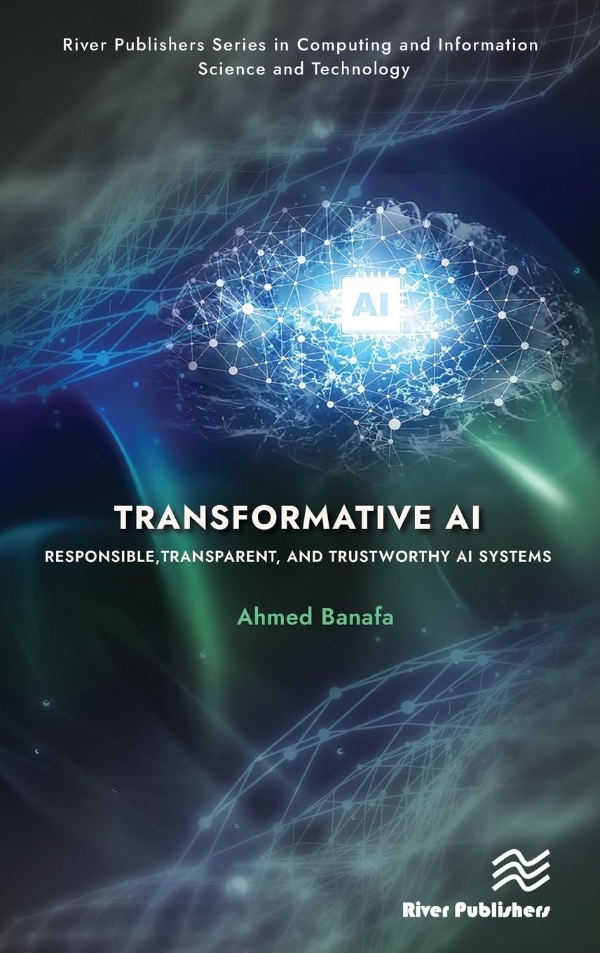 Transformative AI: Responsible, Transparent, and Trustworthy AI systems (River Publishers Series ...