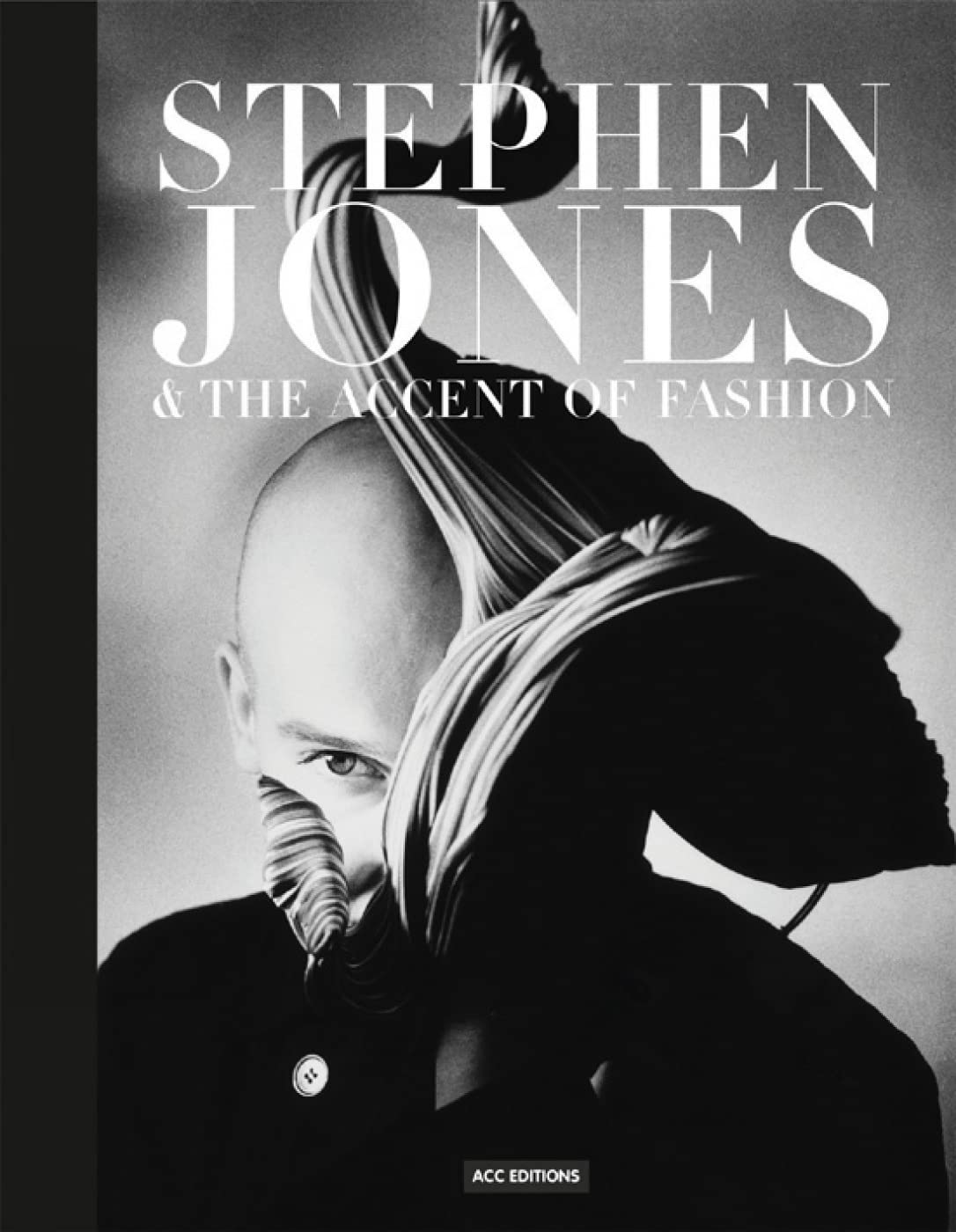 Stephen Jones: and the Accent of Fashion: Amazon.co.uk: Hamish Bowles ...
