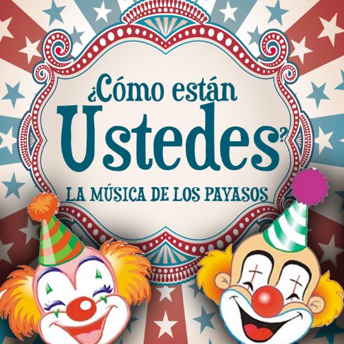 ¿Como Están Ustedes? La Música de los Payasos by Varios Artistas on ...