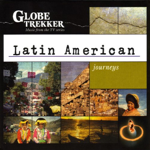 Amazon.com: Globe Trekker: Latin American Journeys : VARIOUS ARTISTS ...