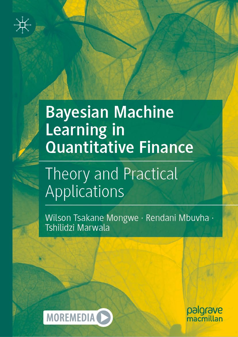 Amazon.com: Bayesian Machine Learning in Quantitative Finance: Theory ...