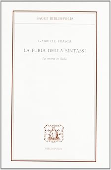 Amazon.co.jp: La furia della sintassi. La sestina in Italia : Gabriele ...