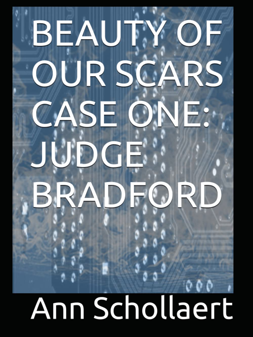 BEAUTY OF OUR SCARS CASE ONE: JUDGE BRADFORD (Beauty In Our Scars ...