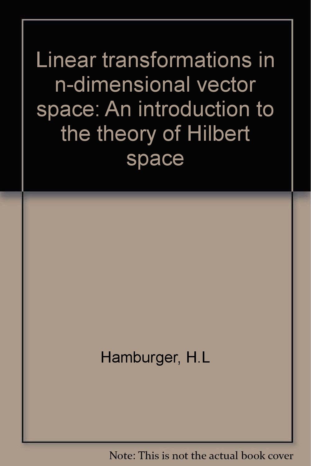 Linear Transformations In N Dimensional Vector Space An Introduction