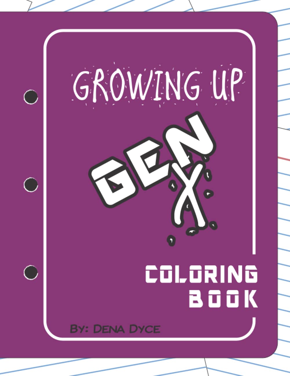 Growing Up Gen X Coloring Book: Dyce, Dena: 9798841411918: Amazon.com ...