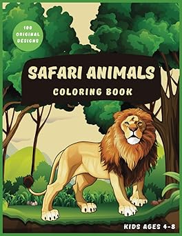 Safari Animals Coloring Book for Kids Ages 4-8: 100 Original Designs of ...