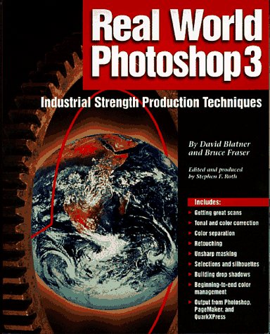 Real World Photoshop 3: Industrial Strength Production Techniques ...