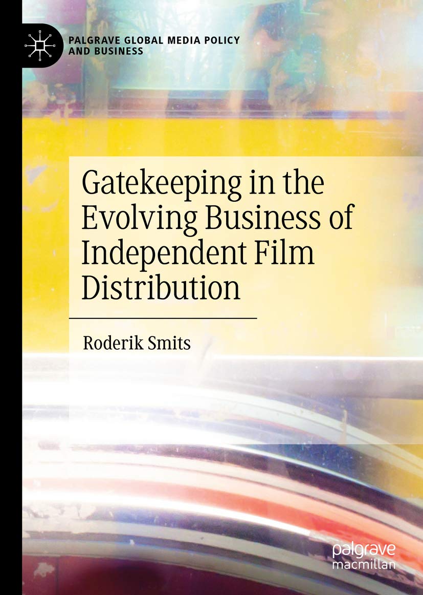 Amazon.com: Gatekeeping in the Evolving Business of Independent Film Distribution (Palgrave ...