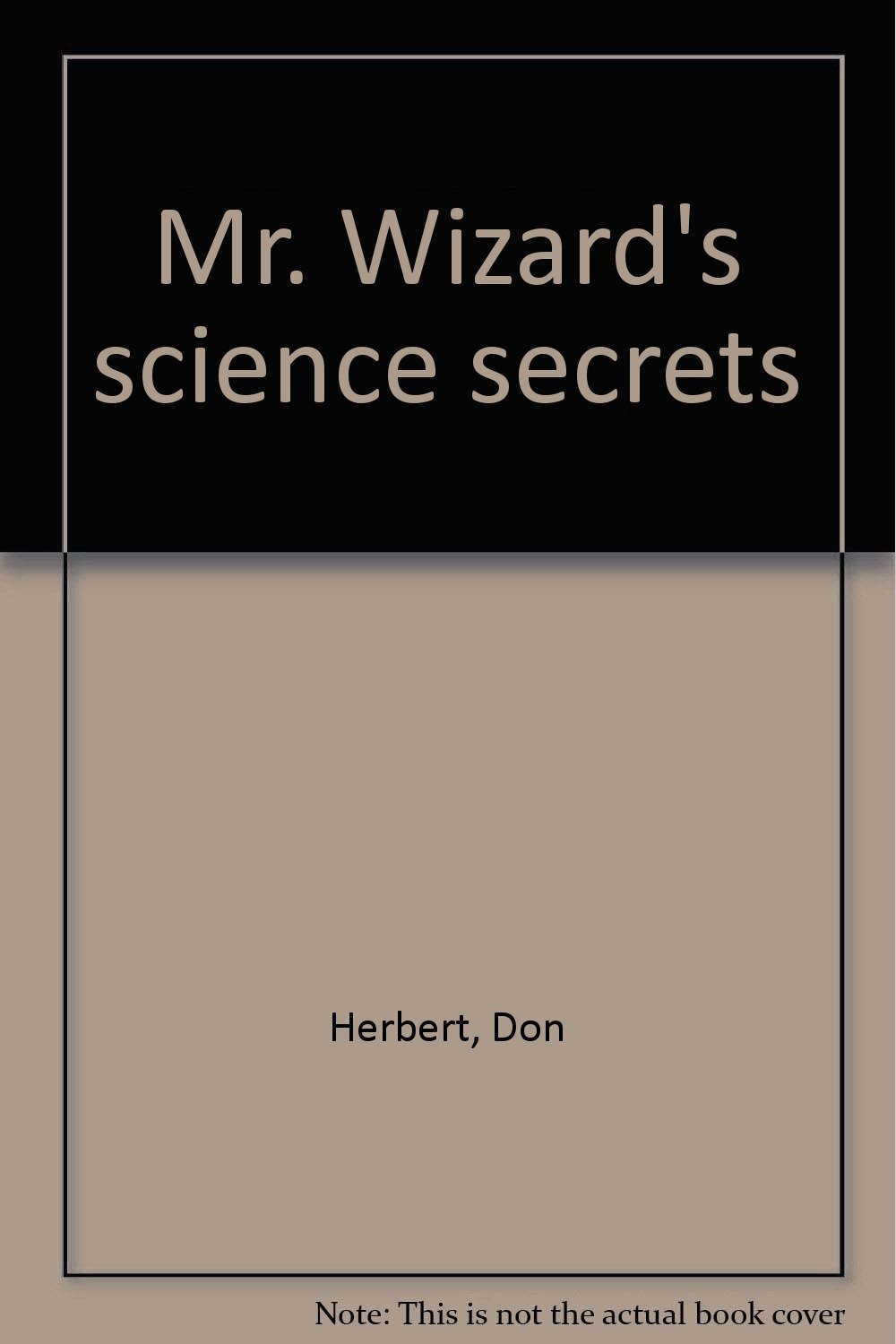 Mr. Wizard's science secrets: Herbert, Don: Amazon.com: Books