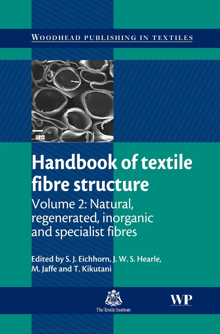 Handbook of Textile Fibre Structure: Volume 2: Natural, Regenerated ...