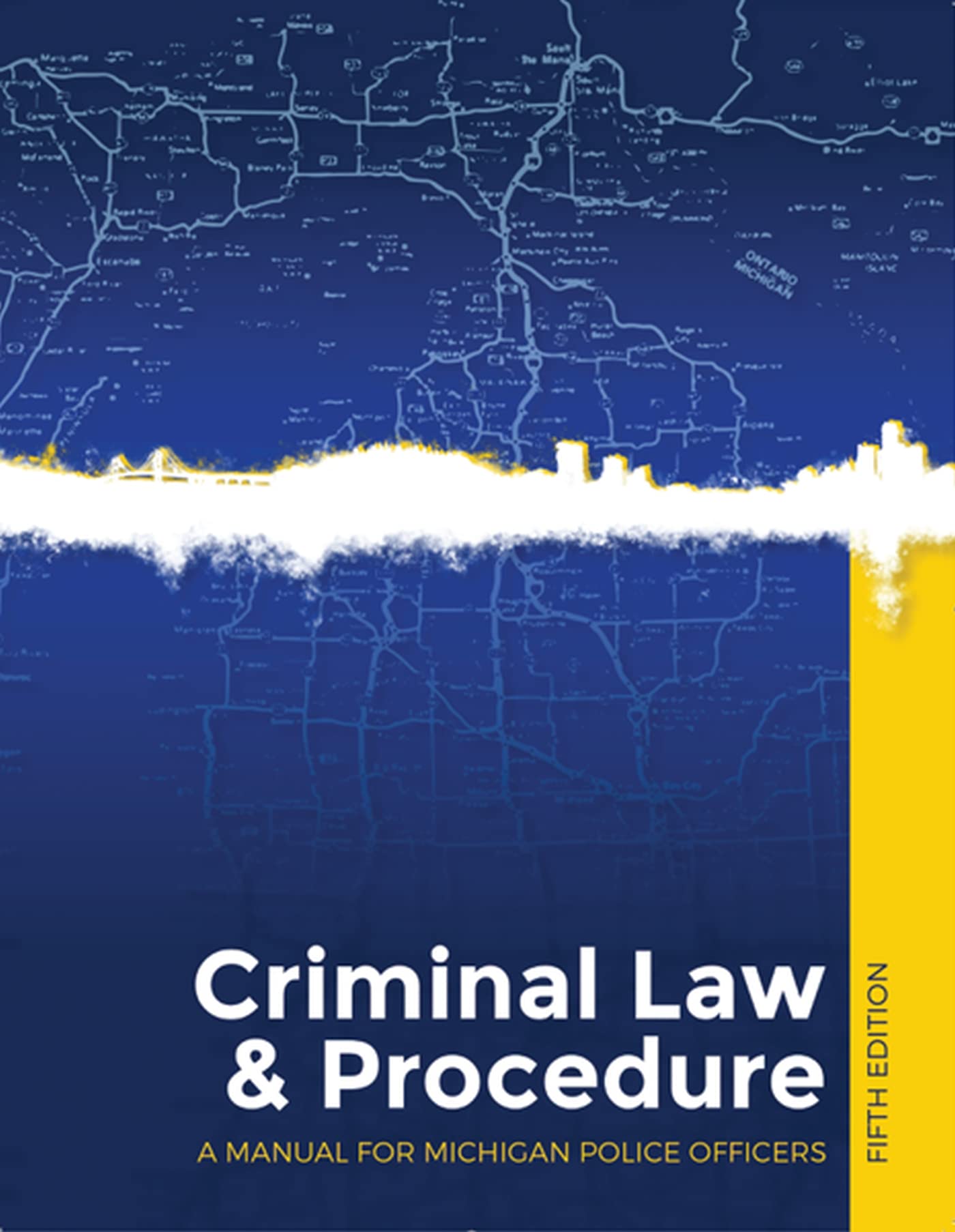 Michigan Criminal Law AND Procedure: A Manual for Michigan Police ...