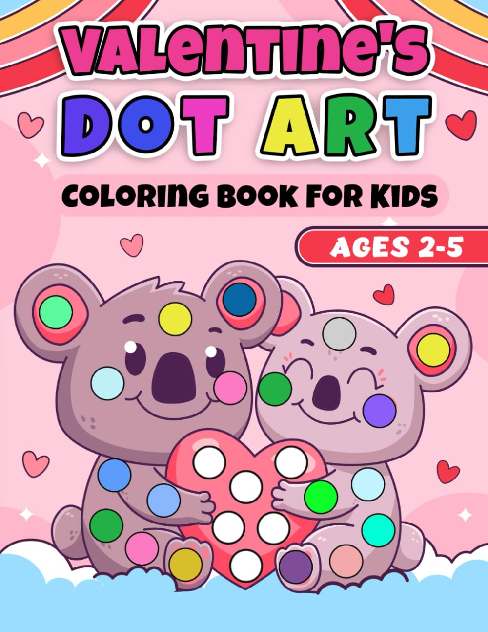 Valentine's Day Dot Markers Activity Book for Kids Ages 2-5: Easy ...