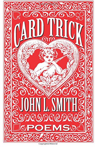 Card Trick: Poems: Smith, John L: 9780991544349: Amazon.com: Books