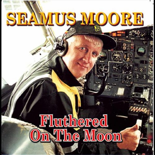 Play Fluthered on the Moon by Seamus Moore on Amazon Music