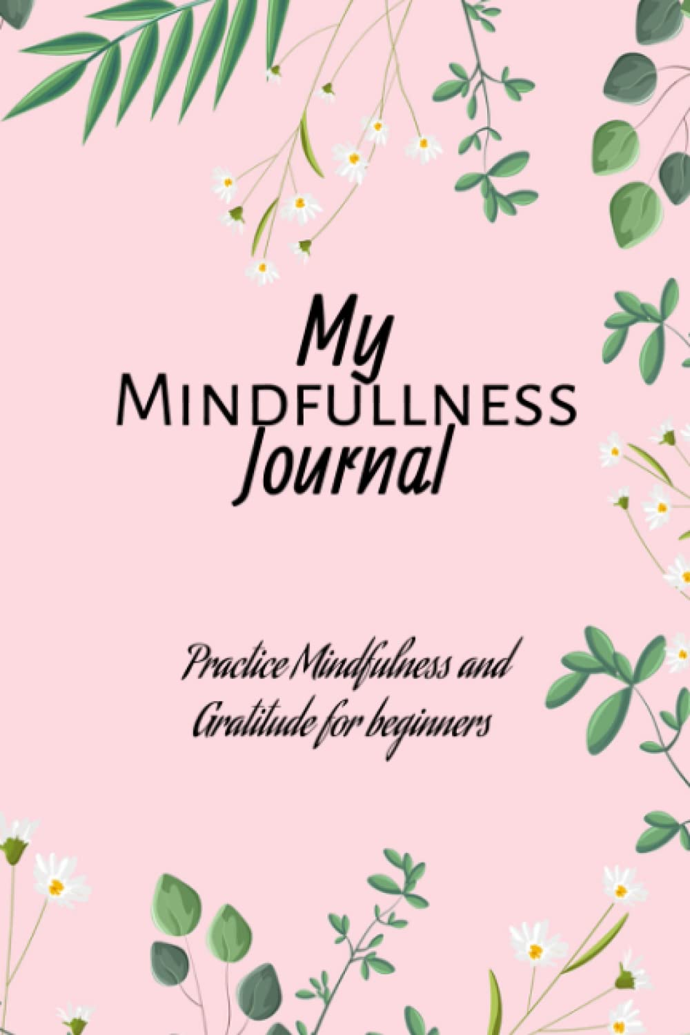 Journal for Mindfulness: Wellness Journals for Women: Practice ...