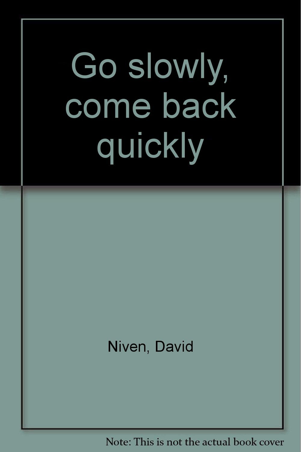 Go Slowly, Come Back Quickly: David Niven: 9780860095484: Amazon.com: Books