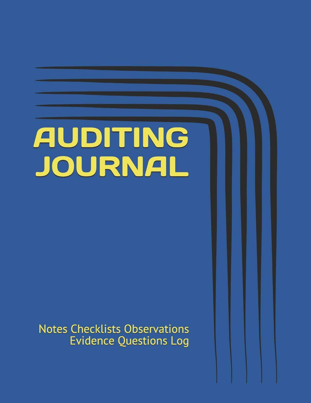 AUDITING JOURNAL: Notes Checklists Observations Evidence Questions Log ...