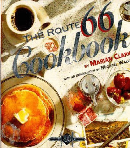 The Route 66 Cookbook: Clark, Marian: 9781571780201: Amazon.com: Books