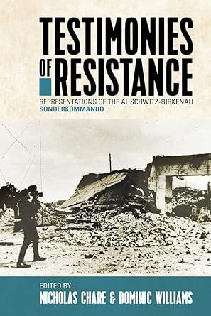Testimonies of Resistance: Representations of the Auschwitz-Birkenau ...