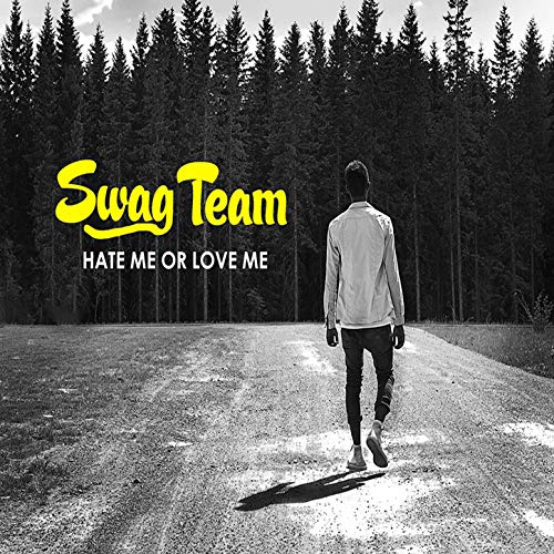 Écouter Hate Me or Love Me de Swag Team sur Amazon Music