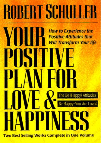 Your Positive Plan for Love & Happiness: How to Experience the Positive ...