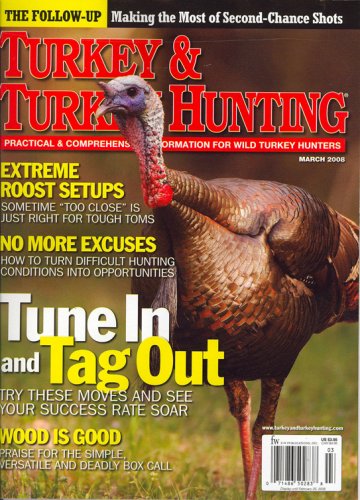 Turkey & Turkey Hunting, March 2008 Issue: Editors of TURKEY & TURKEY ...