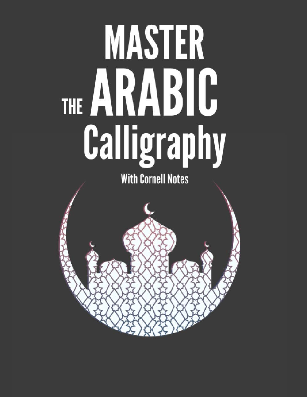 Buy Master the Arabic Calligraphy: Blank Writing Workbook To Practice ...