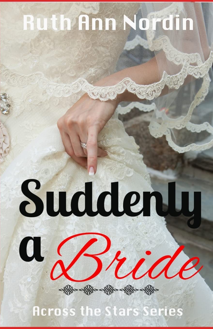 Suddenly a Bride (Across the Stars): Nordin, Ruth Ann: 9781463709051 ...