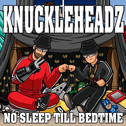 Play No Sleep Till Bedtime by The Knuckleheadz on Amazon Music