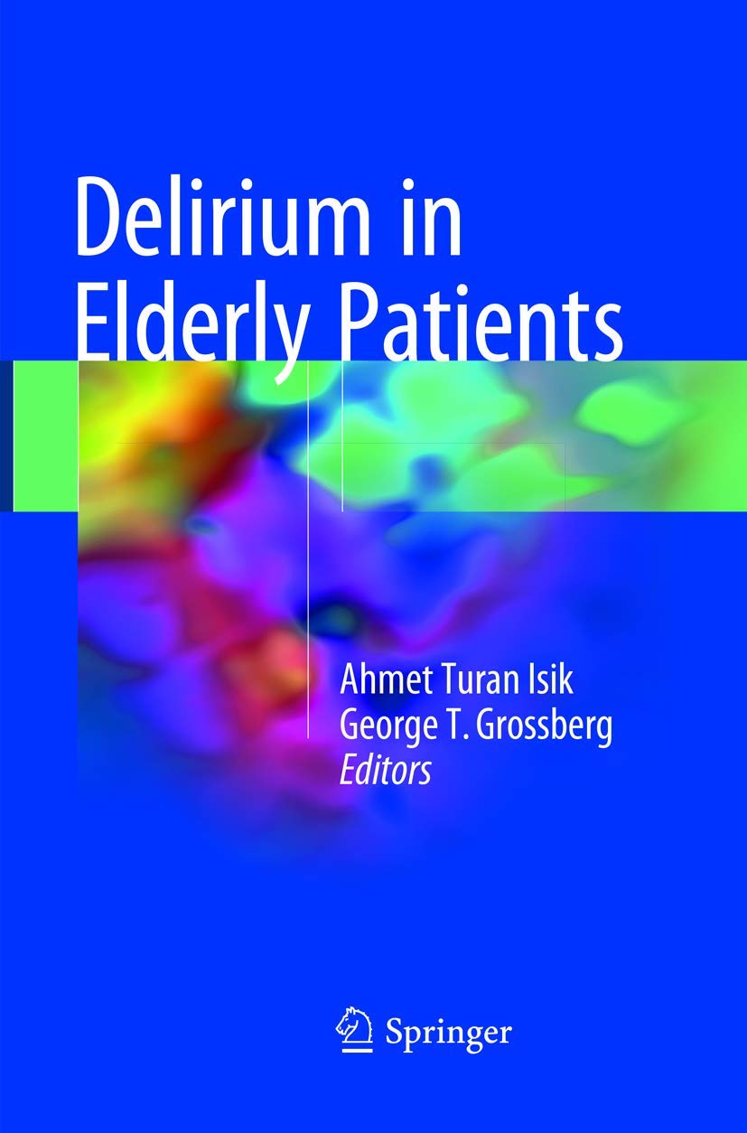 Delirium in Elderly Patients: 9783319879826: Medicine & Health Science ...