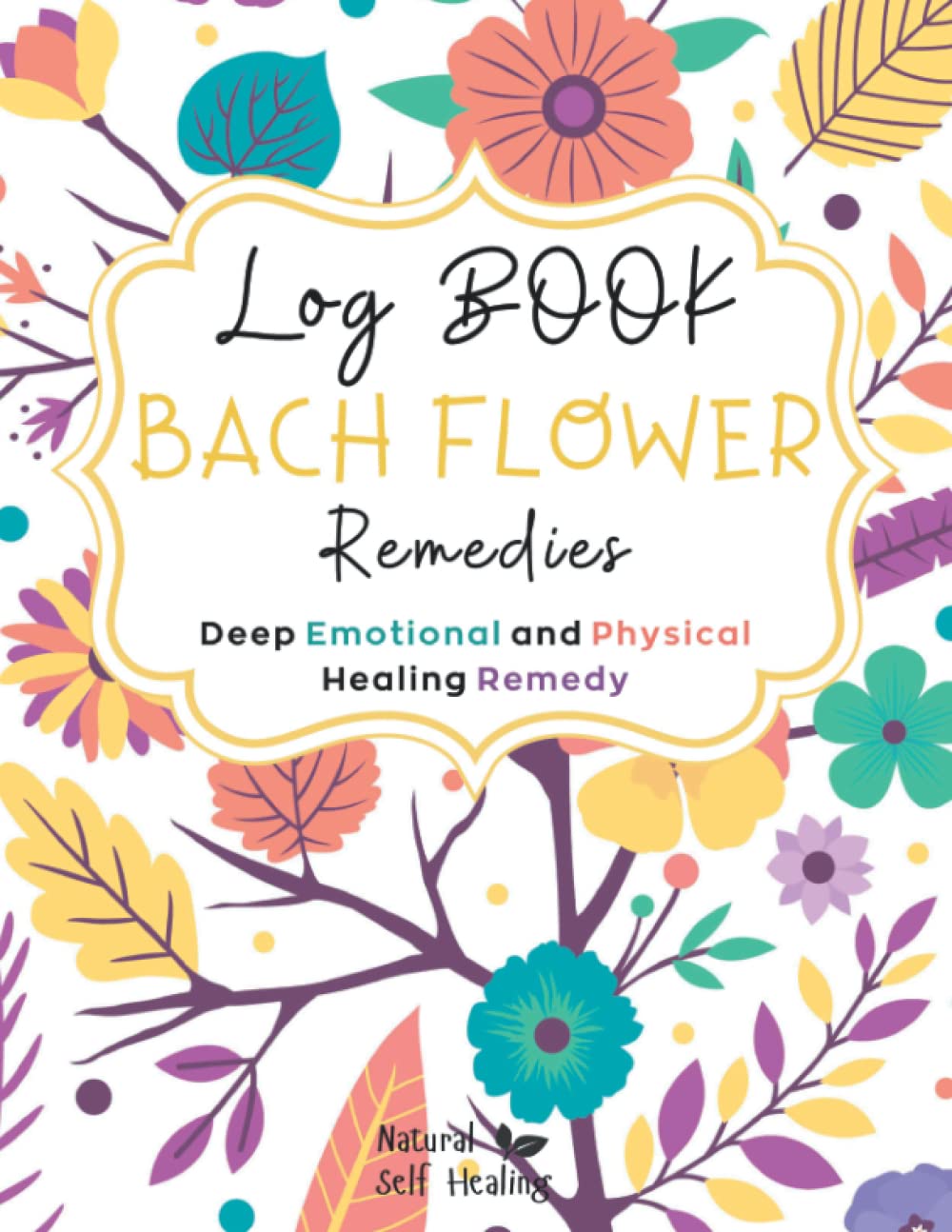 Log Book - Bach Flower Remedies - Deep Emotional and Physical Healing ...