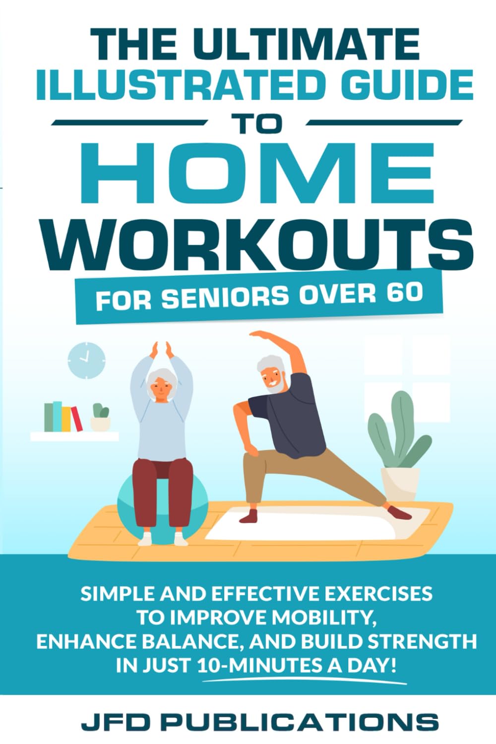 The Ultimate Illustrated Guide To Home Workouts For Seniors Over 60 ...