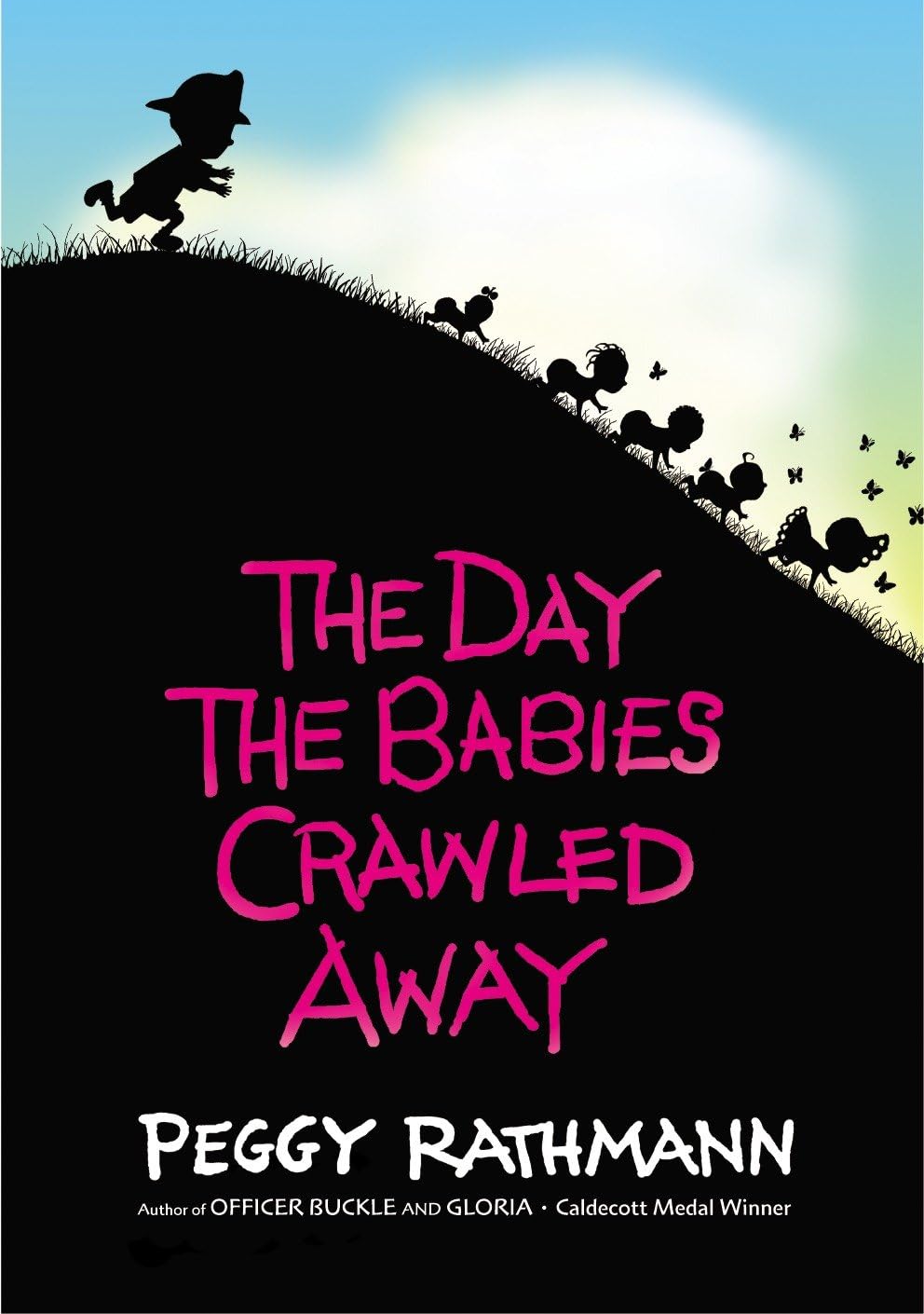 The Day the Babies Crawled Away: Rathmann, Peggy, Rathmann, Peggy ...