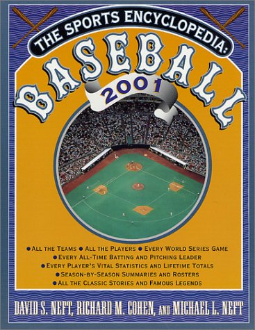 The Sports Encyclopedia: Baseball 2001: Neft, David S., Cohen, Richard ...