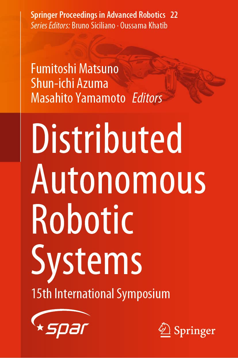 Distributed Autonomous Robotic Systems: 15th International Symposium: 22 (Springer Proceedings ...