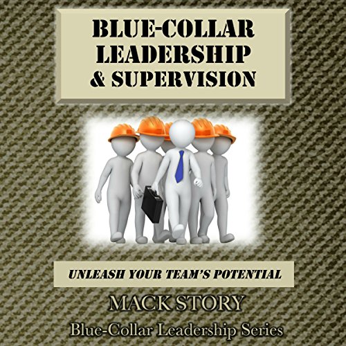 Amazon.com: Blue-Collar Leadership & Supervision: Unleash Your Team's ...
