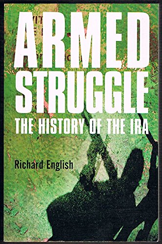 Armed Struggle: the Story of the IRA: Richard English: 9781405033688 ...