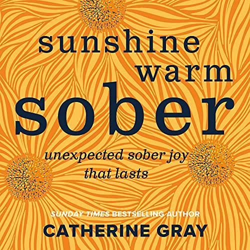 Sunshine Warm Sober: The unexpected joy of being sober – forever (Audio ...