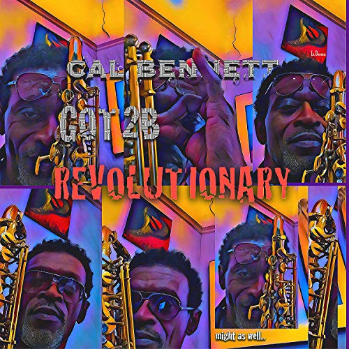 Amazon.com: Got 2b Revolutionary : Cal Bennett: Digital Music