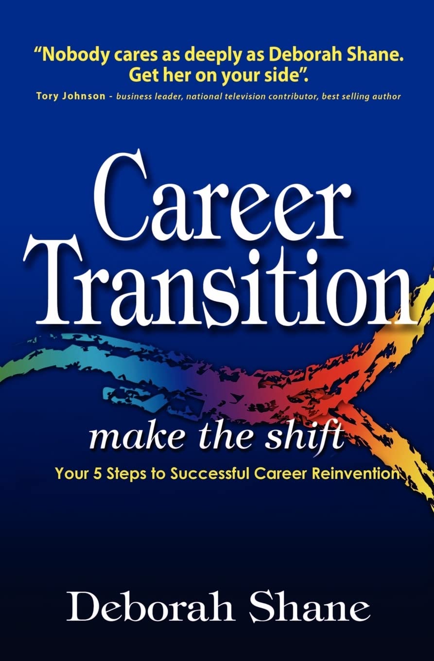 Career Transition - Make the Shift: Your Five Steps to Successful ...