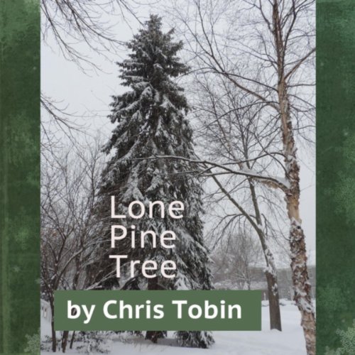 Play Lone Pine Tree by Chris Tobin on Amazon Music Unlimited