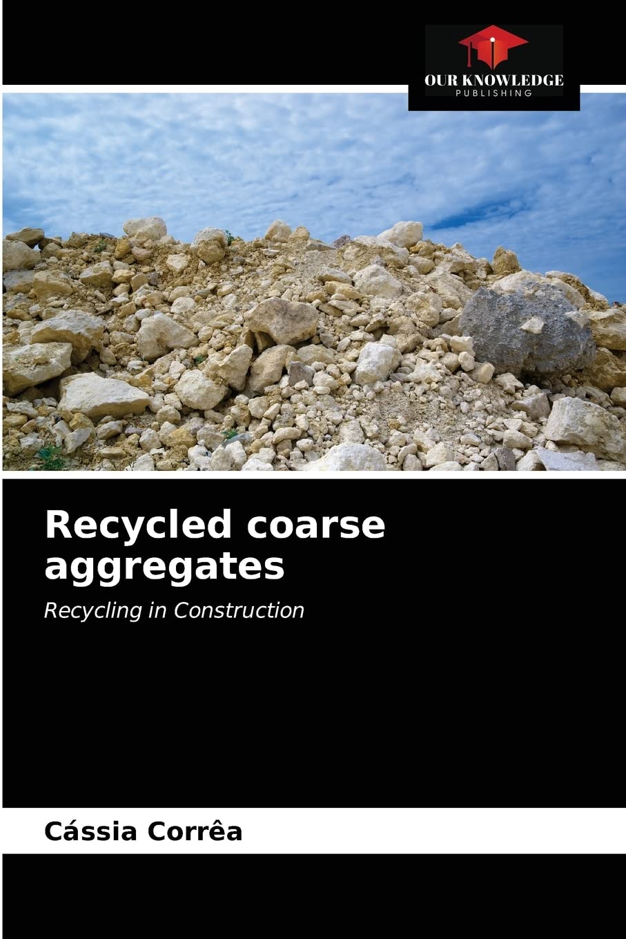 Recycled coarse aggregates: Recycling in Construction: Corrêa, Cássia ...