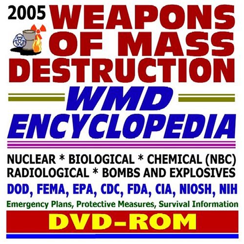 2005 WMD Weapons of Mass Destruction Encyclopedia: NBC Threats, Nuclear ...