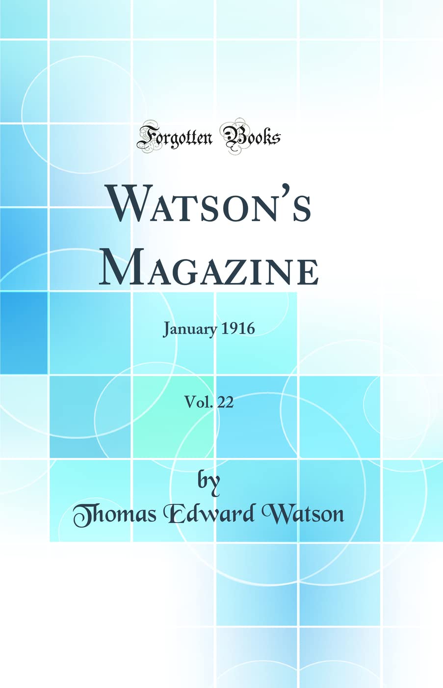 Watson's Magazine, Vol. 22: January 1916 (Classic Reprint): Thomas ...