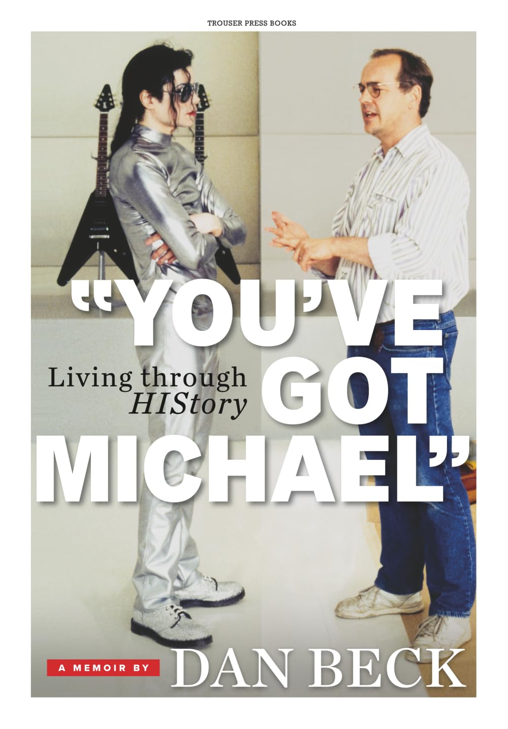 "You've Got Michael": Living Through HIStory: Beck, Dan: 9798999048707 ...