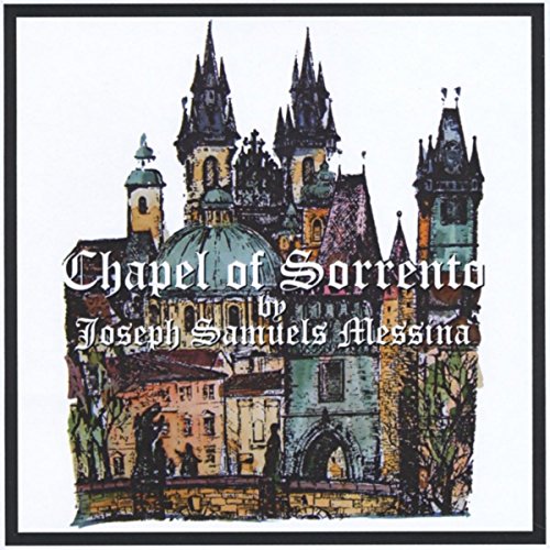Amazon.com: Chapel of Sorrento : Joseph Samuels Messina: Digital Music
