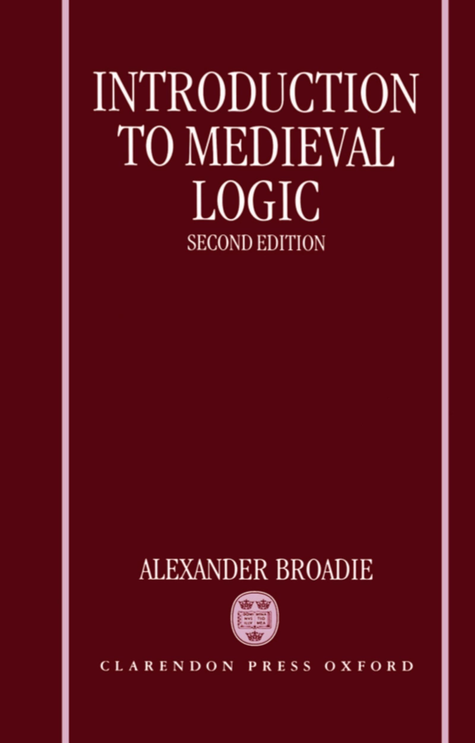 Amazon.com: Introduction to Medieval Logic: 9780198240266: Broadie ...