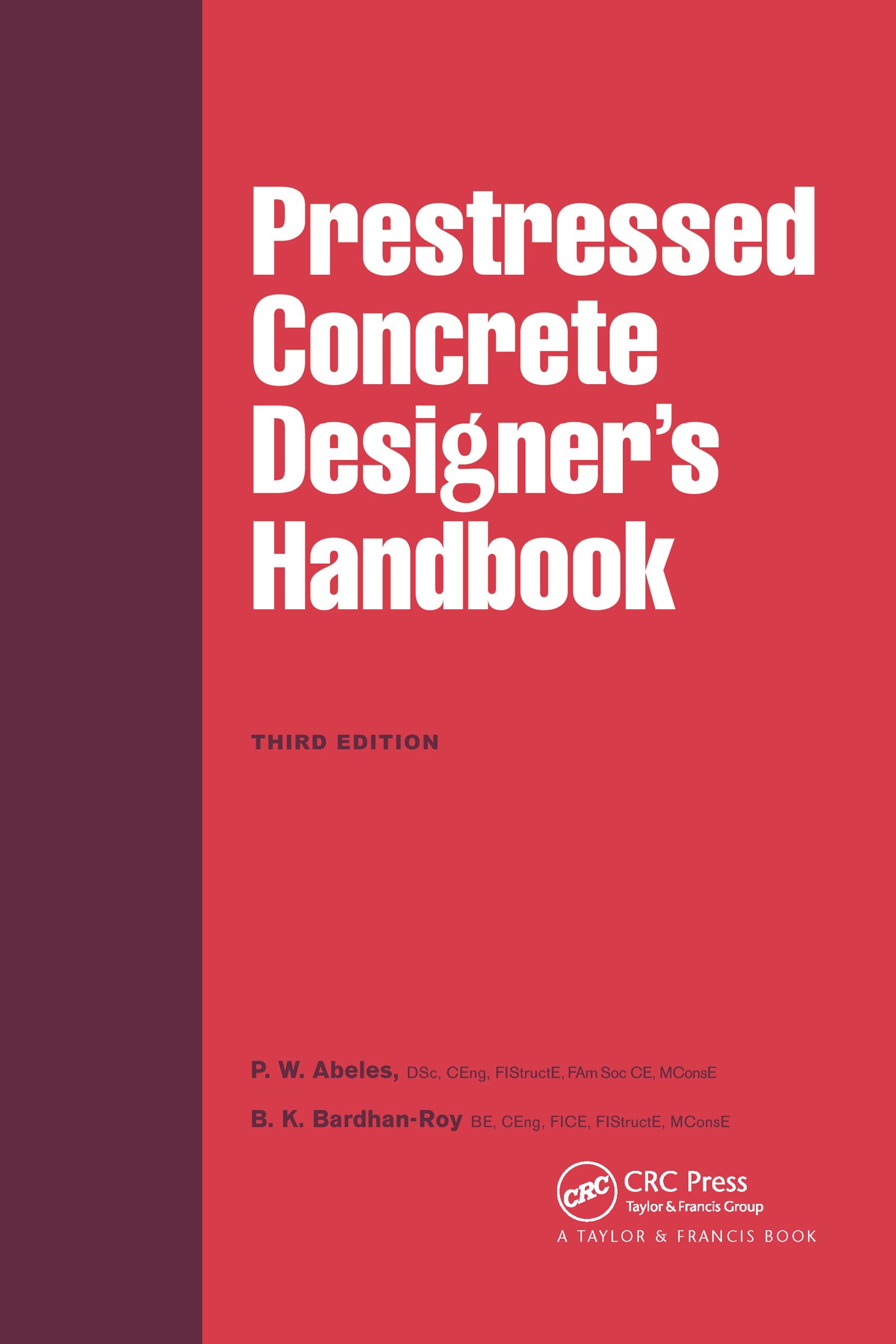Prestressed Concrete Designer's Handbook: Abeles, P.W., Bardhan-Roy, B ...
