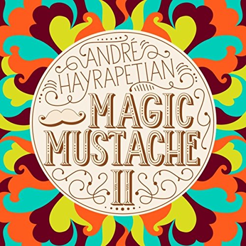 Play Magic Mustache II by André Hayrapetian on Amazon Music