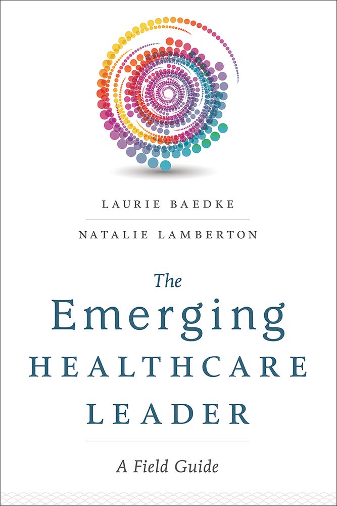 The Emerging Healthcare Leader A Field Guide (Ache Management ...